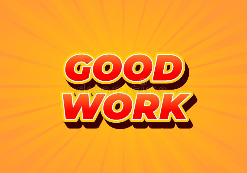 Good Work. Text Effect in 3D Style with Eye Catching Color Stock Vector ...