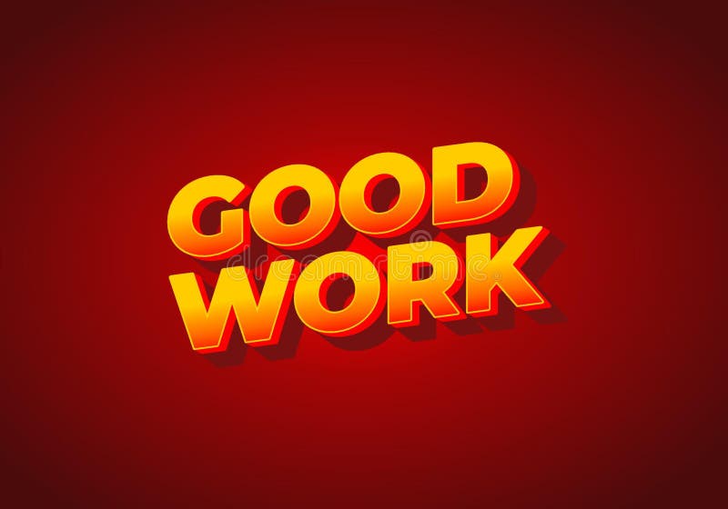 Good Work. Text Effect in 3D Style with Eye Catching Color Stock Vector ...