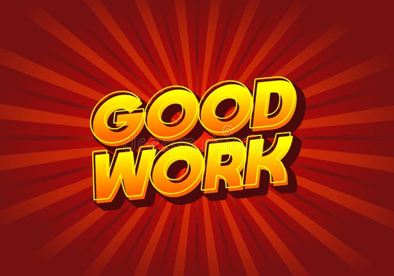 Good Work. Text Effect in 3D Style with Eye Catching Color Stock Vector ...