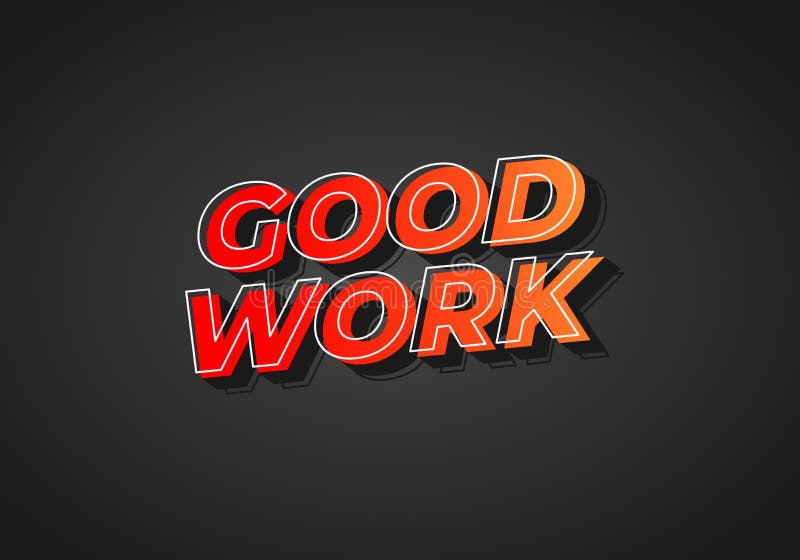 Good Work. Text Effect in 3D Style with Eye Catching Color Stock Vector ...