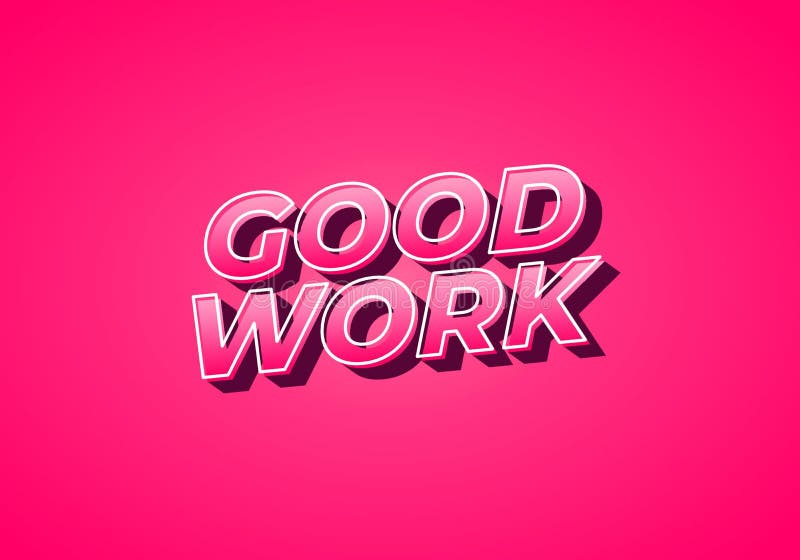 Good Work. Text Effect in 3D Style with Eye Catching Color Stock Vector ...