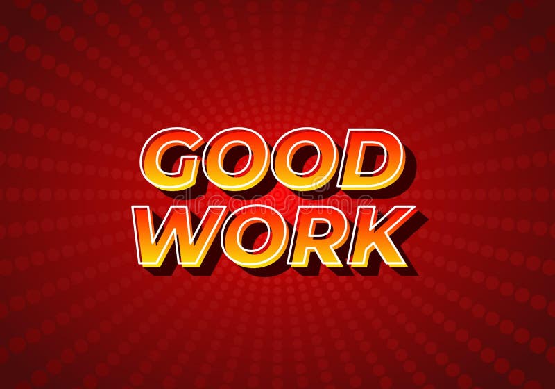 Good Work. Text Effect in 3D Style with Eye Catching Color Stock Vector ...