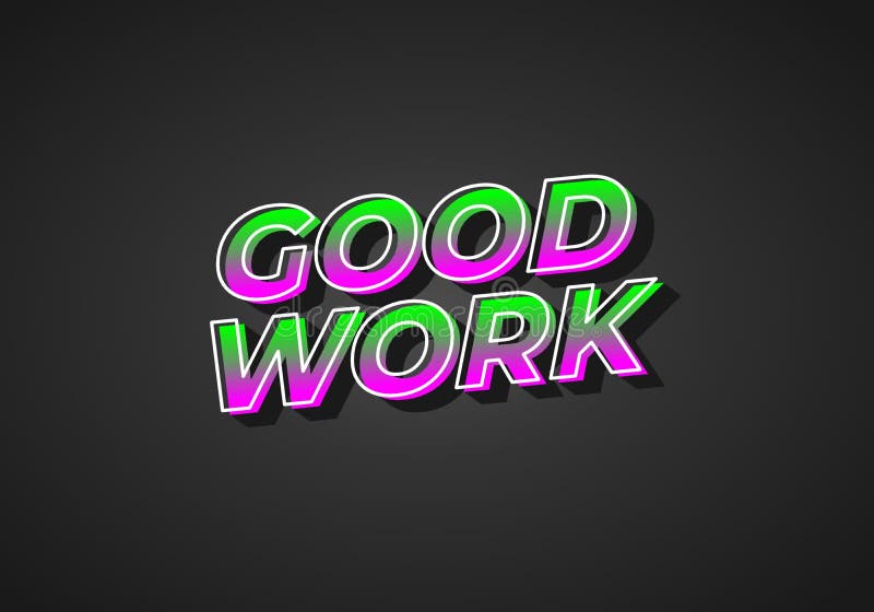 Good Work. Text Effect in 3D Style with Eye Catching Color Stock Vector ...