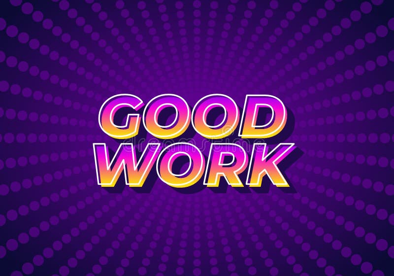 Good Work. Text Effect in 3D Style with Eye Catching Color Stock Vector ...