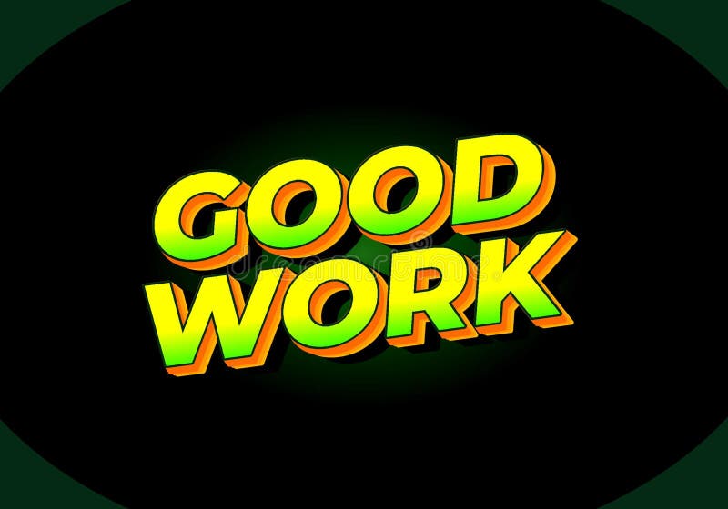 Good Work. Text Effect in 3D Style with Eye Catching Color Stock Vector ...