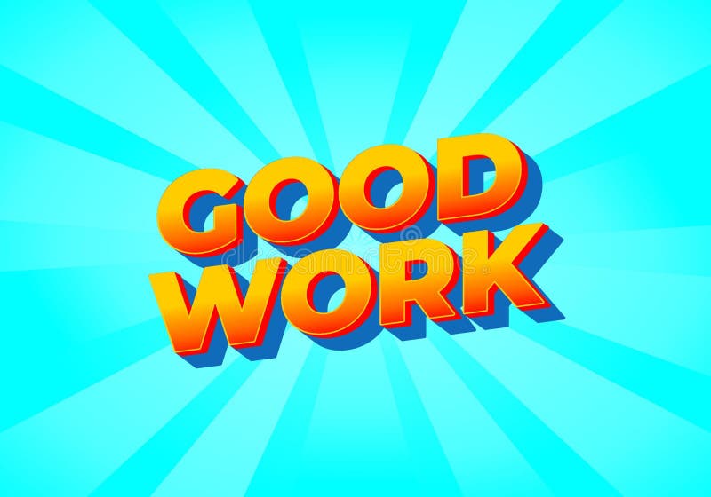 Good Work. Text Effect in 3D Style with Eye Catching Color Stock Vector ...
