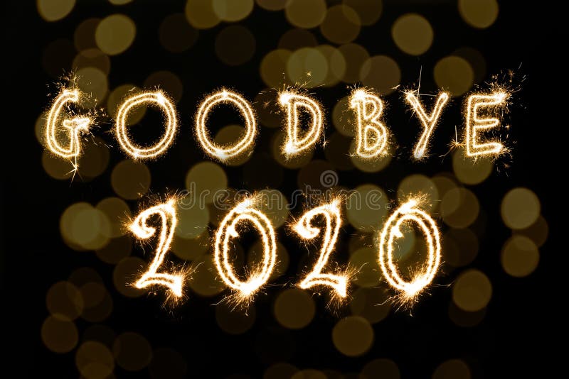 Goodbye 2020. Bright Text Made of Sparkler on Black Background with ...