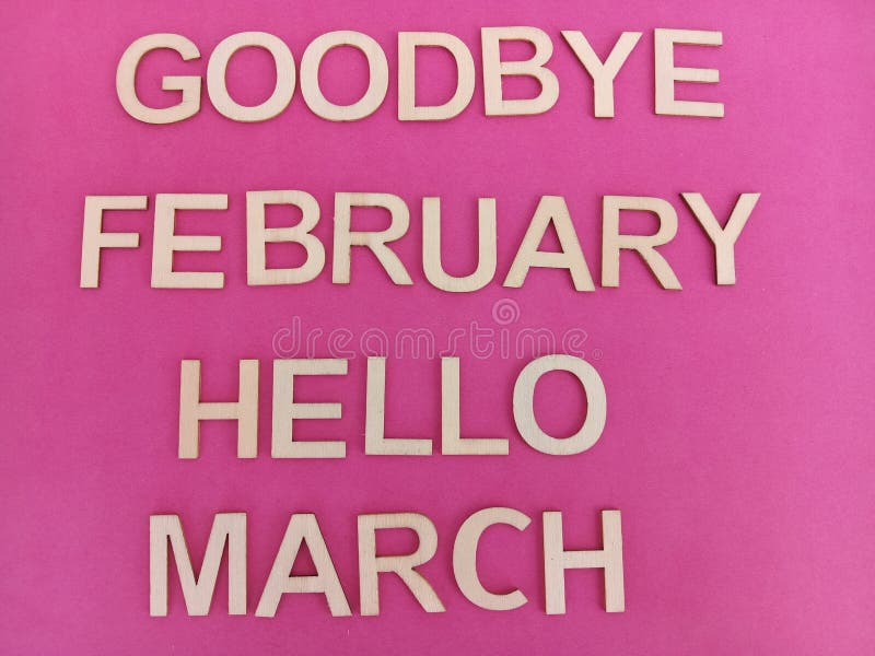 Goodbye February Hello March Message Stock Photo - Image of text, sign ...