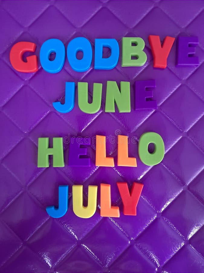 Goodbye June Hello July Message Stock Image - Image of text, summer ...