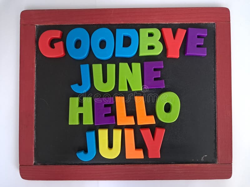 Goodbye June Hello July Message Stock Image - Image of greeting, colors ...