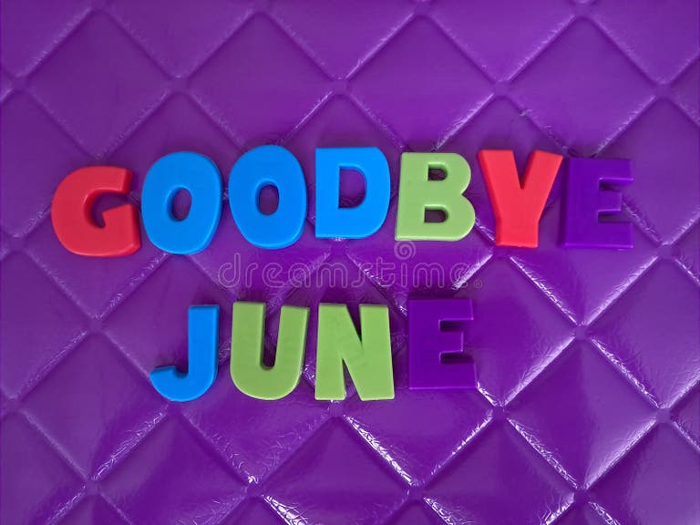 Goodbye june message stock photo. Image of text, june - 323529748