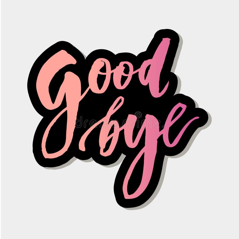 Goodbye Lettering Calligraphy Phrase Bye Vector Sticker Stock ...