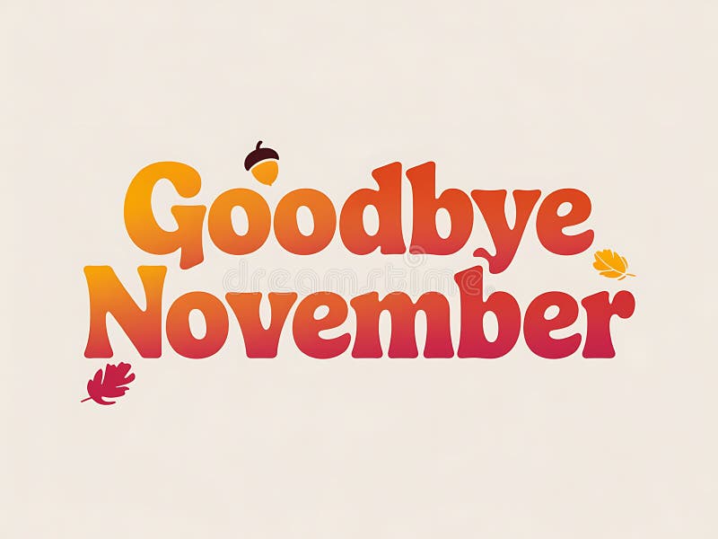 Goodbye November with Autumn Leaves and Acorn Graphic Stock ...