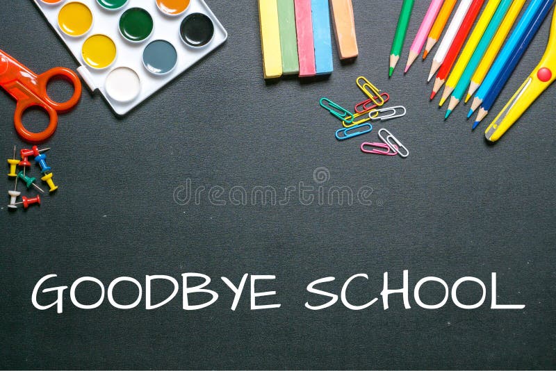 Goodbye School Chalk Text on Black Board Stock Photo - Image of rest ...