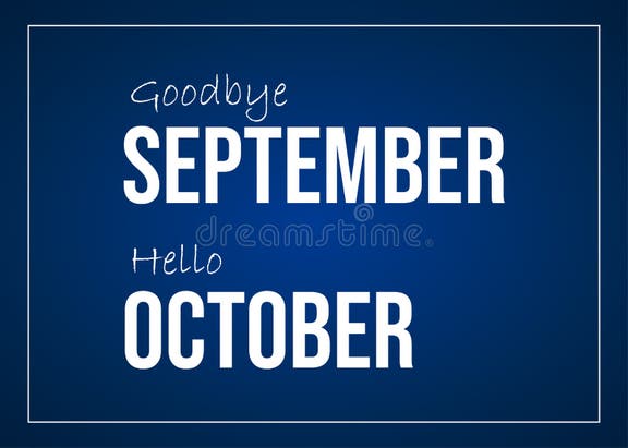 Goodbye September. Hello October Quote Stock Vector - Illustration of ...