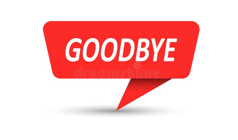 Goodbye. Vector Banner, Pointer, Sticker, Label or Speech Bubble Stock ...