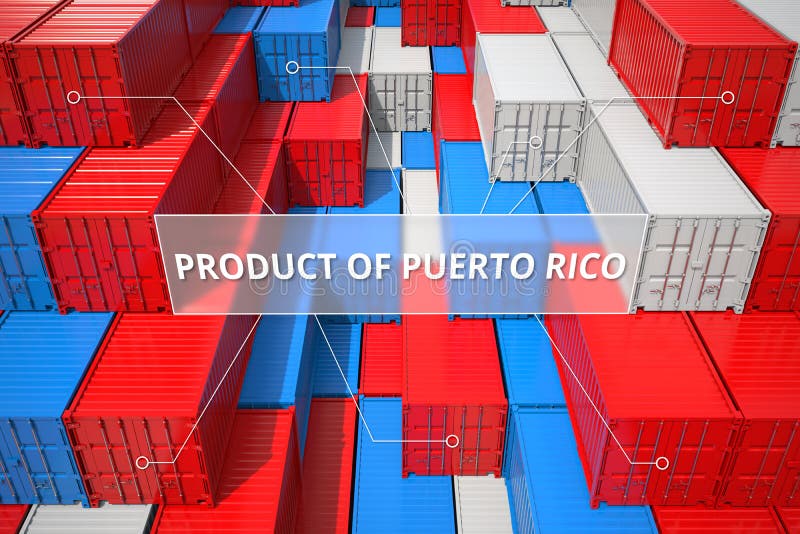 Goods from Puerto Rico in Cargo Containers. Business Related 3D ...