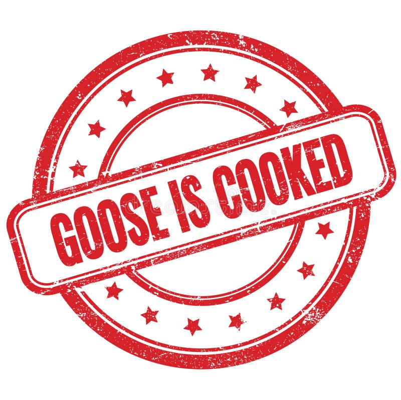GOOSE is COOKED Text on Red Grungy Round Rubber Stamp Stock ...