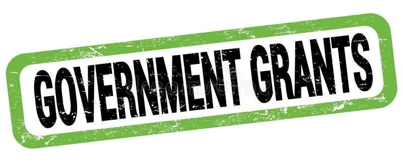 GOVERNMENT GRANTS Text Written on Green-black Rectangle Stamp Stock ...