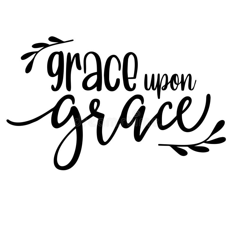 Grace upon Grace Inspirational Quotes Stock Vector - Illustration of ...
