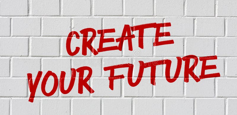 Create your future stock image. Image of word, opportunity - 302854227