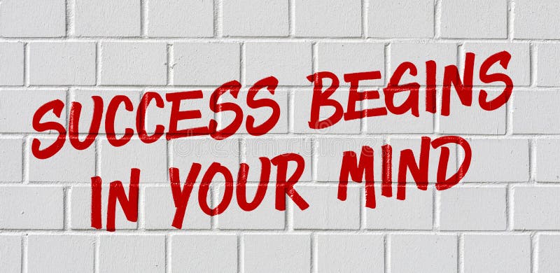 Success Begins in Your Mind Stock Image - Image of text, thinking ...