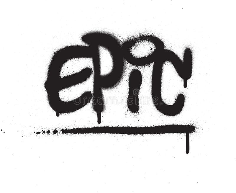 Graffiti Epic Word Sprayed in Black Over White Stock Vector ...
