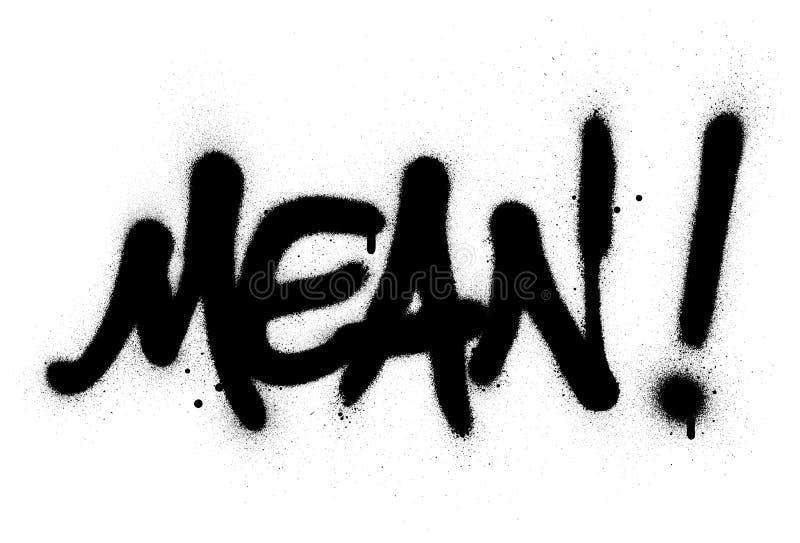 Graffiti Mean Word Sprayed in Black Over White Stock Vector ...
