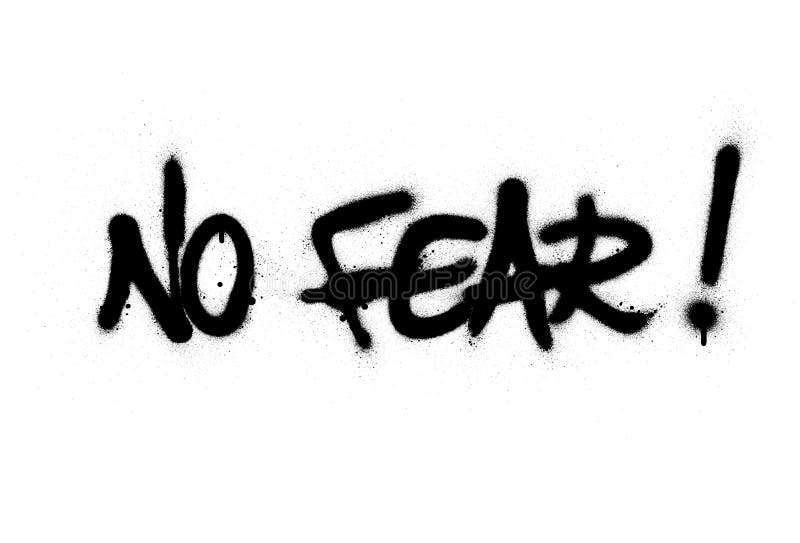 Graffiti No Fear Text Sprayed in Black Over White Stock Vector ...