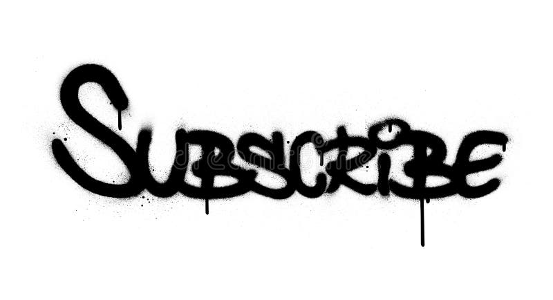 Graffiti Subscribe Word Sprayed in Black Over White Stock Vector ...