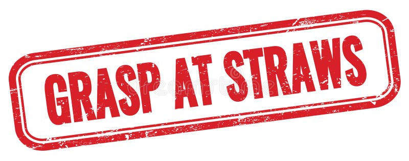 GRASP at STRAWS Text on Red Grungy Vintage Stamp Stock Illustration ...