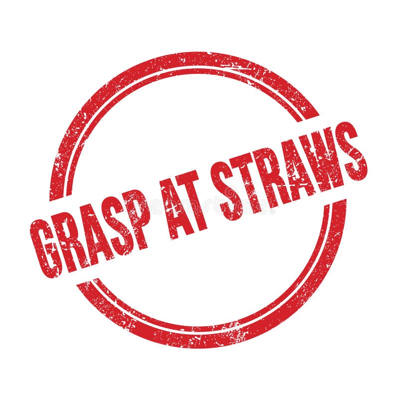 GRASP at STRAWS Text Written on Red Grungy Round Stamp Stock ...