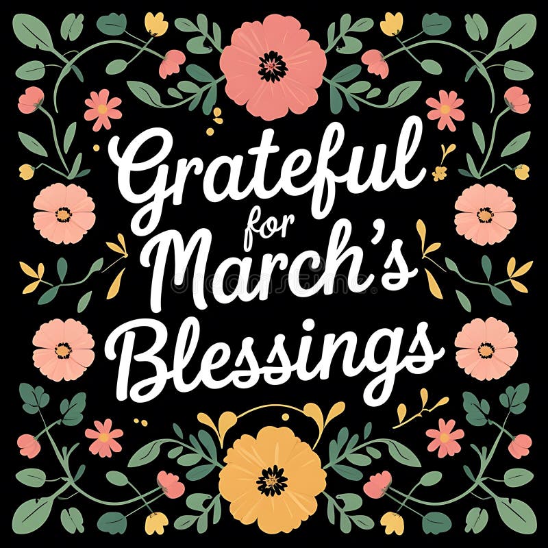 Grateful for Marchs Blessings Floral Design Stock Illustration ...