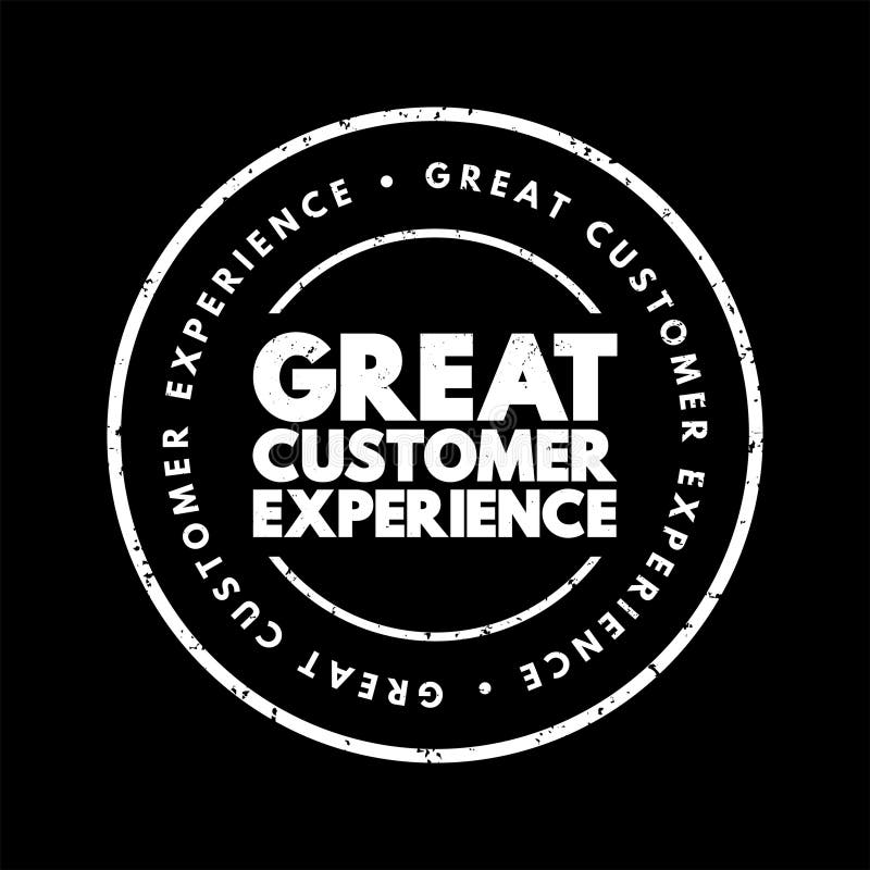 Great Customer Experience Text Stamp, Concept Background Stock ... Great Customer Experience Text Stamp, Concept Background Stock ...