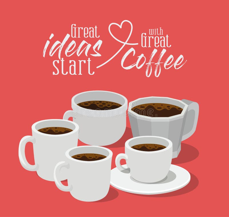 Great Ideas Start with Great Coffee Mugs and Cups Vector Design Stock ...