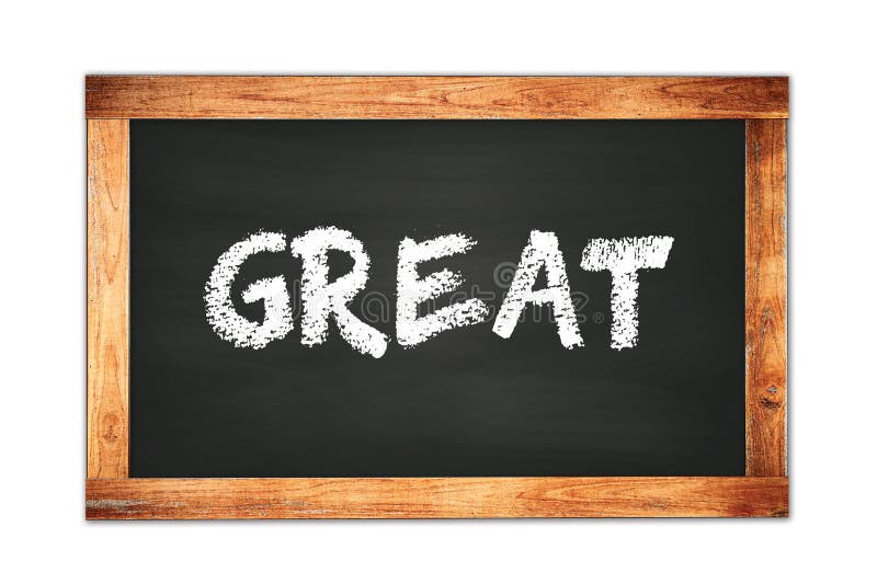 GREAT Text Written on Wooden Frame School Blackboard Stock Illustration ...