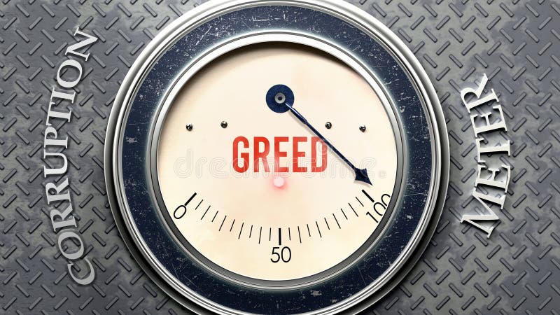 Greed and Corruption that is Hitting a Full Scale, Showing a Very High ...