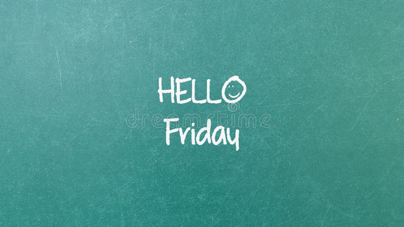 Green Blackboard Wall Texture with a Word Hello Friday Stock Photo ...