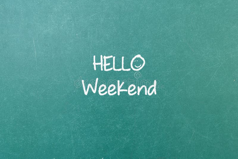 Green Blackboard Wall Texture with a Word Hello Weekend Stock Image ...
