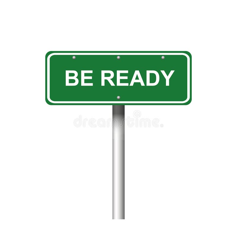 Green Road Sign with Words Be Ready on White Background Stock ...