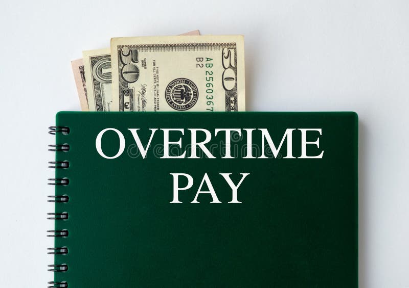A Green Spiral Notebook with a Stack of Money in it and the Words Overtime Pay Written on it ...