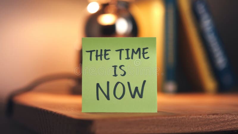 Green Sticky Note with the Words "the Time is Now" As a Motivational ...
