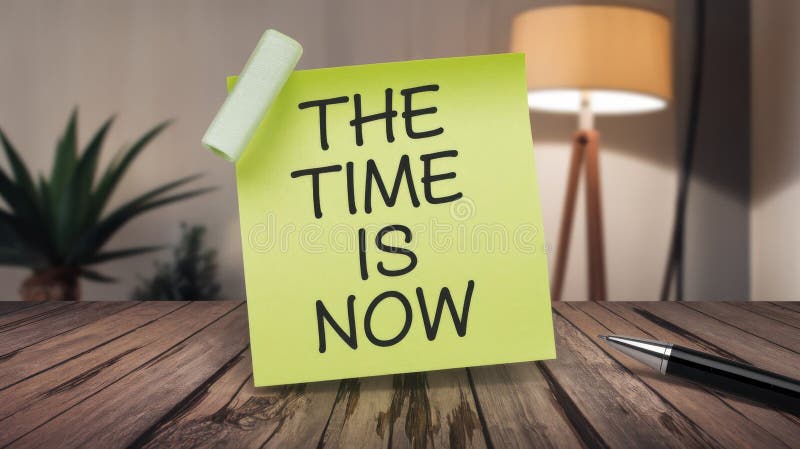 Green Sticky Note with the Words "the Time is Now" As a Motivational ...