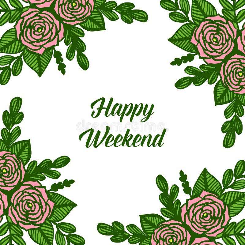 Greeting Card Happy Weekend, Space for Text, Crowd of Rose Flower Frame ...