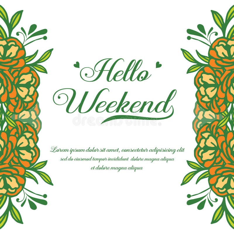 Greeting Card Hello Weekend, with Style of Rose Flower Frame. Vector ...