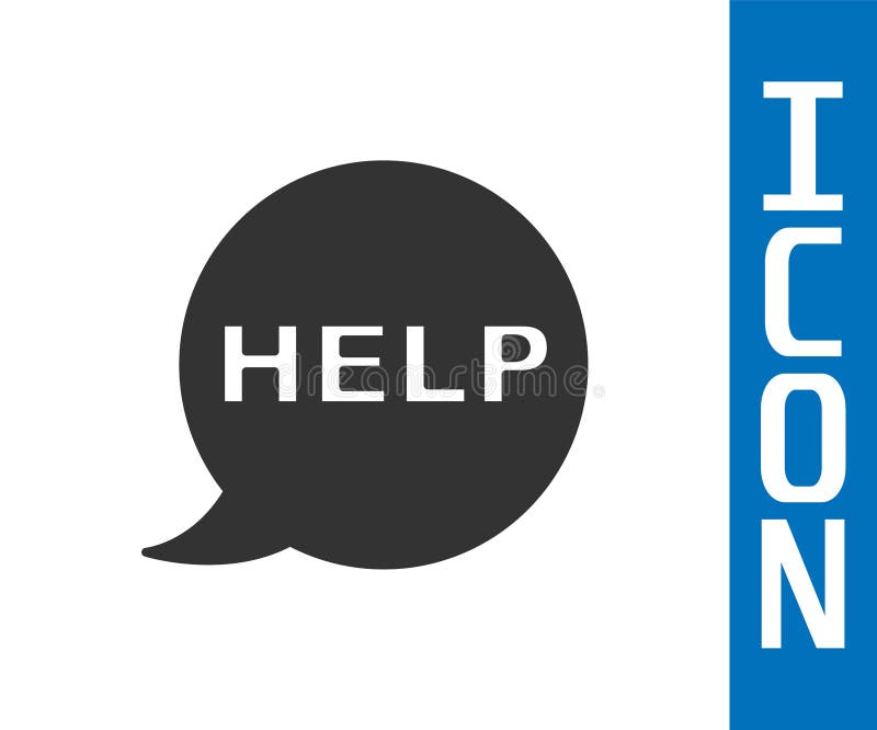 Grey Speech Bubble with Text Help Icon Isolated on White Background ...