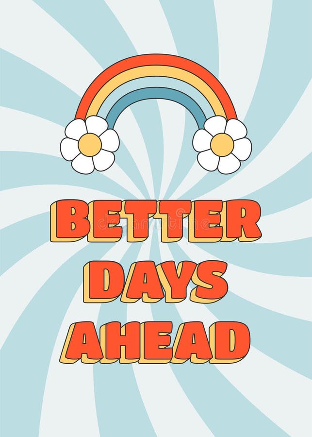 Groovy Hippie Poster. Better Days Ahead Text, Rainbow, Distorted ...