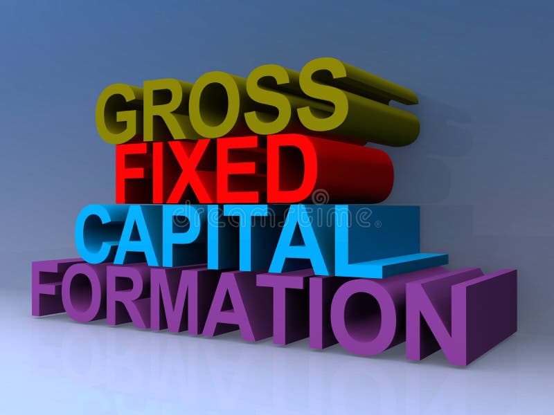 Gross Fixed Capital Formation Stock Illustration - Illustration of ...