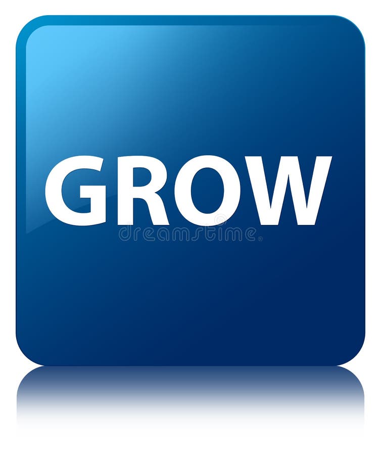 Grow blue square button stock illustration. Illustration of word - 90003599