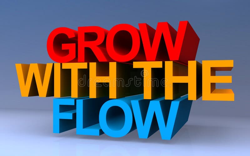 Grow with the flow on blue stock illustration. Illustration of ...